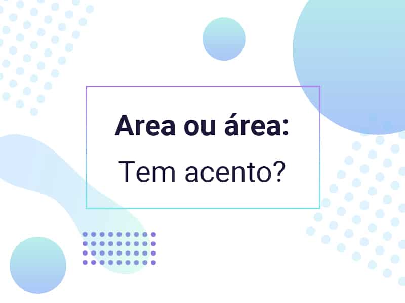Stoodi | Area ou área: Tem acento?